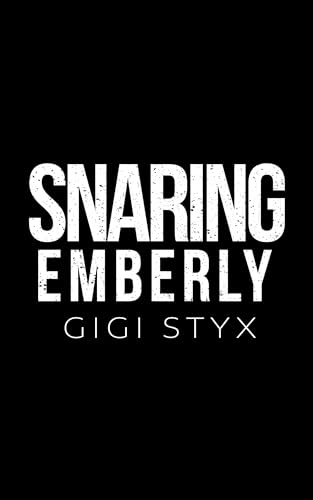 Snaring Emberly by Gigi Styx | Goodreads