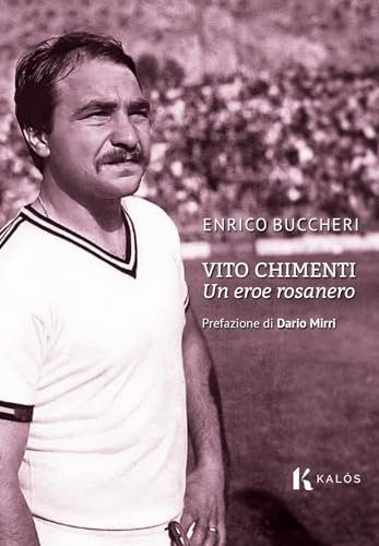 Vito Chimenti. Un eroe rosanero by Enrico Buccheri | Goodreads