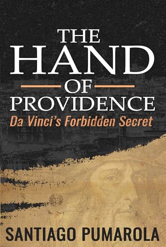 The Hand of Providence: Da Vinci’s Forbidden Secret by Santiago ...