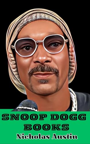Snoop Dogg Books: Snoop Dogg Books by Nicholas Austin | Goodreads