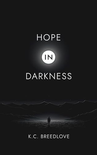 Hope in Darkness by K.C. Breedlove | Goodreads