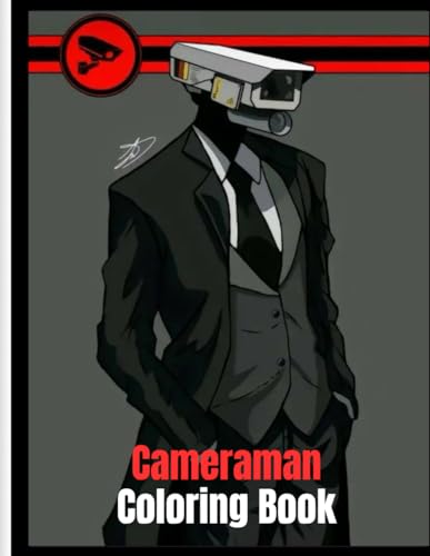 Cameraman Coloring Book: Cameraman And Skibidi Coloring Book with ...