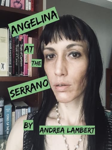 Angelina at the Serrano by Andrea Lambert | Goodreads