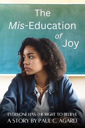 The Mis-Education of Joy: Everyone has the right to believe. by Paul ...