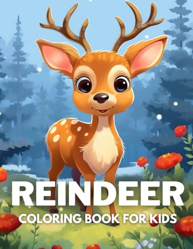Reindeer Coloring Book For Kids: +40 Fun And Easy Drawings Of Cute ...