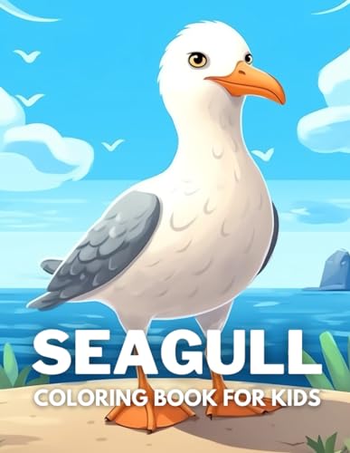 Seagull Coloring Book For Kids: +40 Fun And Easy Drawings Of Cute ...