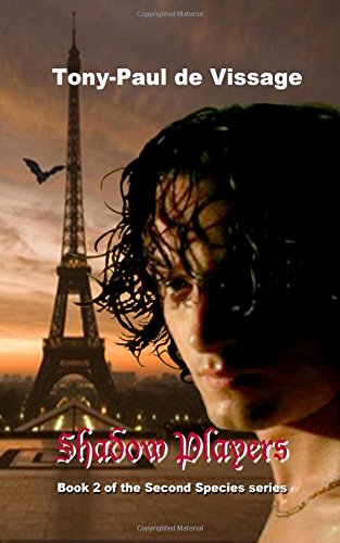 Shadow Players (Second Species) by Tony-Paul de Vissage | Goodreads