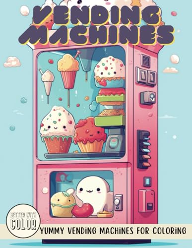 Vending Machines: Yummy Vending Machines Coloring Book for Adults ...
