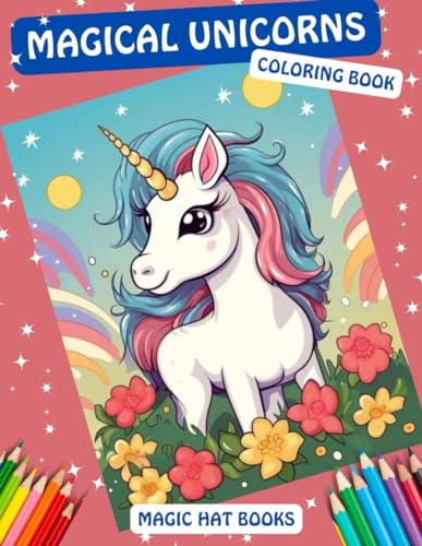 Magical Unicorns Coloring Book: Color the Rainbow with 50 Fairy-tale ...