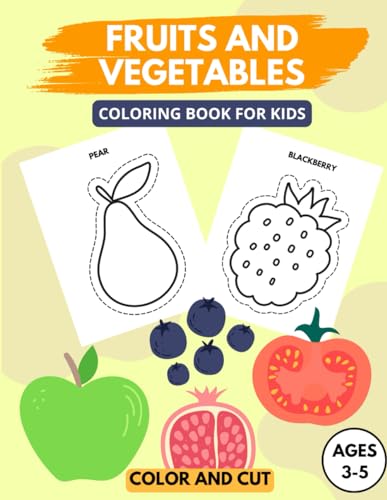 Fruits and Vegetables Coloring Book for Kids: Color and Cut, A Fusion ...
