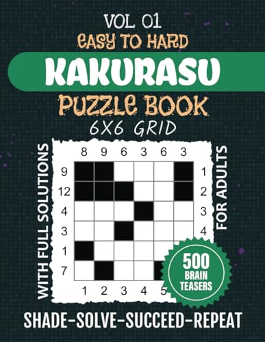 Kakurasu Puzzle Book: Engage Your Brain With 500 Easy To Hard ...