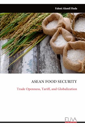 ASEAN FOOD SECURITY: Trade Openness, Tariff, and Globalization by Fahmi ...