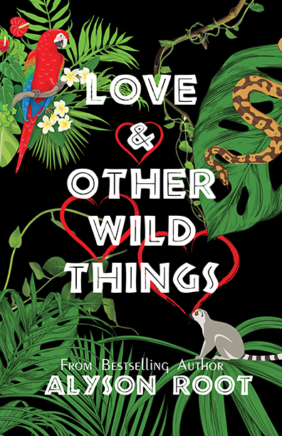 Love & Other Wild Things by Alyson Root | Goodreads