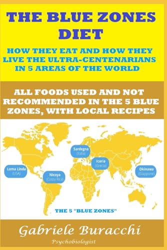 THE BLUE ZONES DIET. HOW THEY EAT AND HOW THEY LIVE THE ULTRA-CENTENARIAN IN 5 AREAS OF THE ...