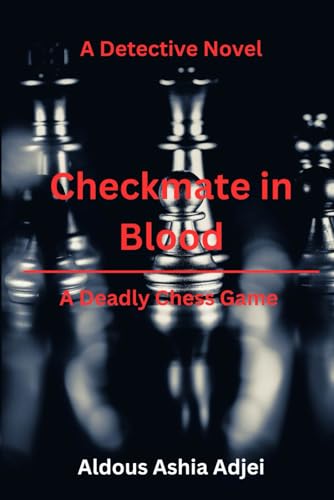 Checkmate in Blood: A Deadly Chess Game: A Detective Novel by Aldous ...