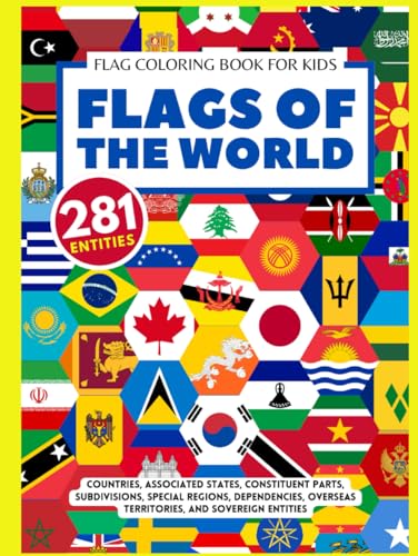 FLAGS OF THE WORLD Coloring Book for Kids: 281 flags of sovereign and ...