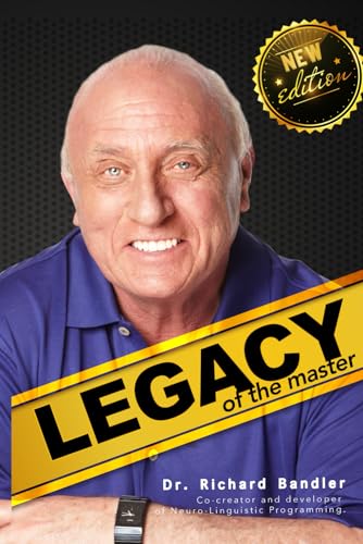 Legacy of the Master by Richard Bandler | Goodreads