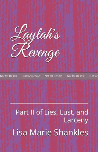 Laylah's Revenge: Part II of Lies, Lust, and Larceny by Lisa Marie ...