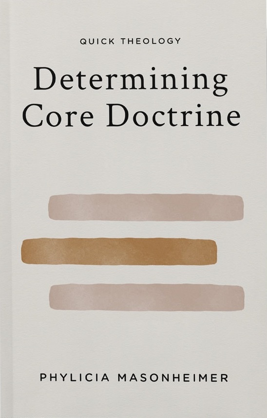 Determining Core Doctrine by Phylicia D. Masonheimer | Goodreads