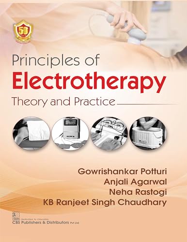 Principles of Electrotherapy Theory and Practice by Gowrishankar Potturi | Goodreads