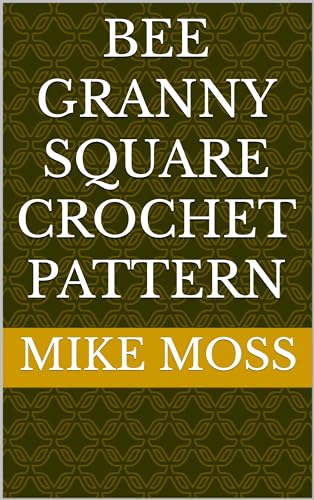 Bee Granny Square Crochet Pattern by Mike Moss | Goodreads
