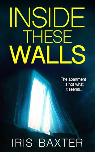 Inside These Walls by Iris Baxter | Goodreads