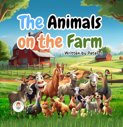 The Animals on the Farm: An illustrated book for Children about Animals ...