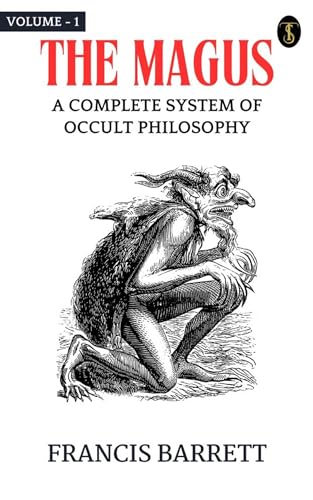 The Magus, A Complete System of Occult Philosophy, Volume 1 by Francis ...