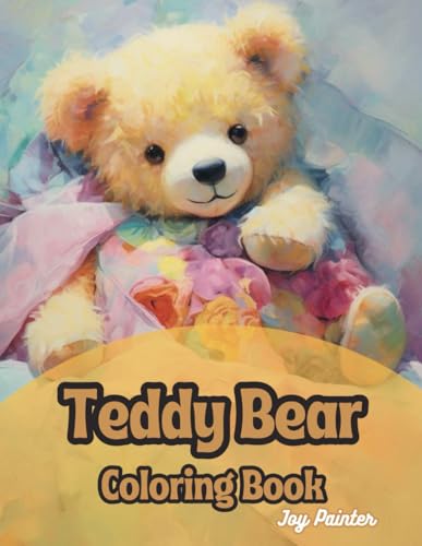 Teddy Bear Coloring Book: A Charming Collection of Adorable Bears for ...