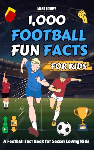 Football Fun Facts for Kids : 1,000 Curious Knowledge & Truths About ...