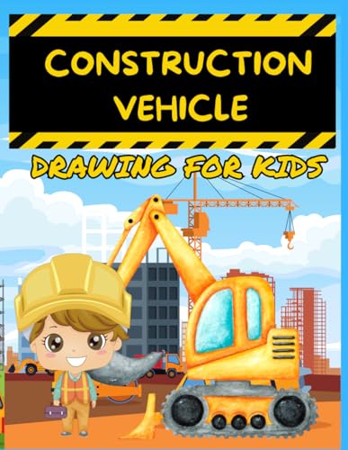 Easy Steps for Kids: Learn How to Draw Construction Vehicles and Trucks ...