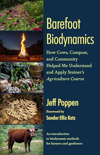 Barefoot Biodynamics: How Cows, Compost, and Community Help Us ...