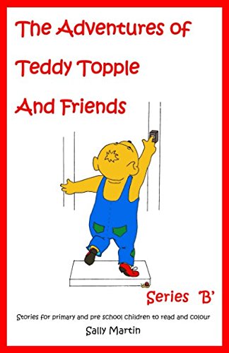 The Adventures of Teddy Topple and Friends - Series B by Sally Martin ...