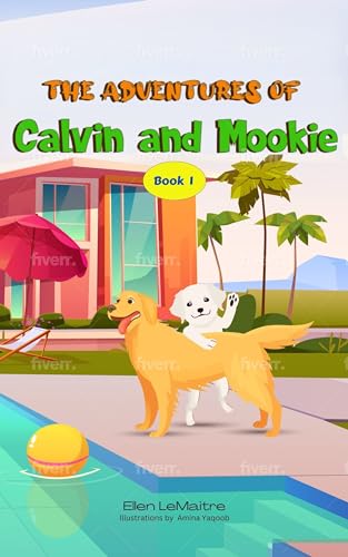 The Adventures of Calvin and Mookie: Book 1 by Ellen LeMaitre | Goodreads