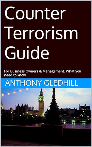 Counter Terrorism Guide: For Business Owners & Management. What you ...