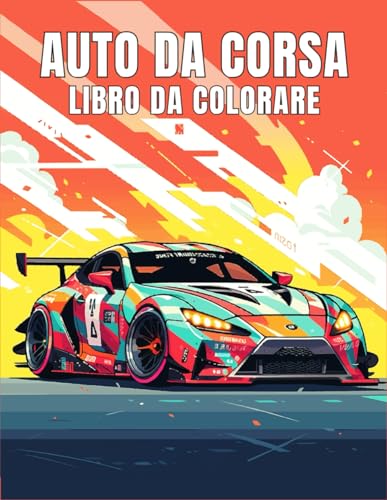 Auto da Corsa Libro da Colorare: Una collezione di auto veloci, auto ...