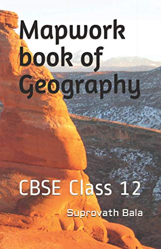 Mapwork book of Geography: CBSE Class 12 by Suprovath Bala | Goodreads