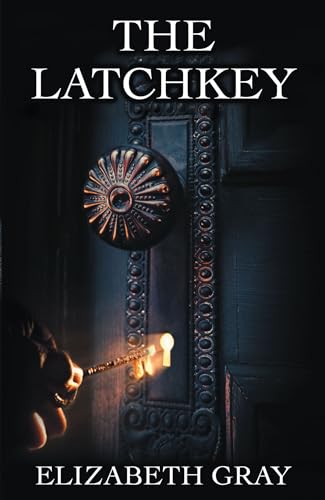 The Latchkey by Elizabeth Gray | Goodreads