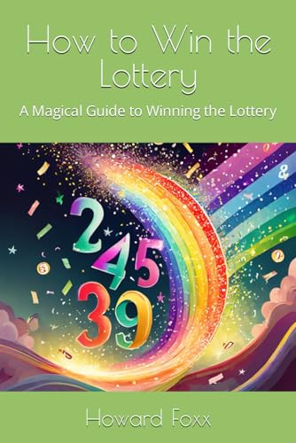 How to Win the Lottery: A Magical Guide to Winning the Lottery by ...