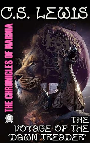 The Chronicles of Narnia. The Voyage of the 'Dawn Treader' by C.S ...