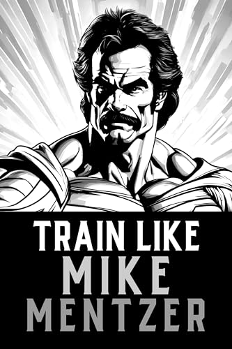Train Like Mike Mentzer: High Intensity Training with the Mentzer ...