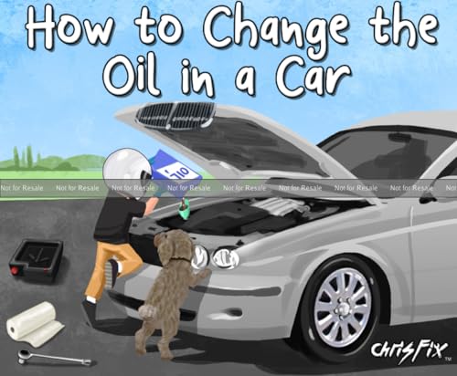 How to Change the Oil in a Car by ChrisFix | Goodreads