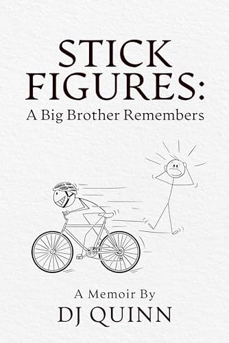 Stick Figures: A Big Brother Remembers by DJ Quinn | Goodreads