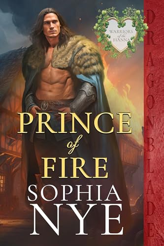 Prince of Fire (Warriors of the Fianna #2) by Sophia Nye | Goodreads