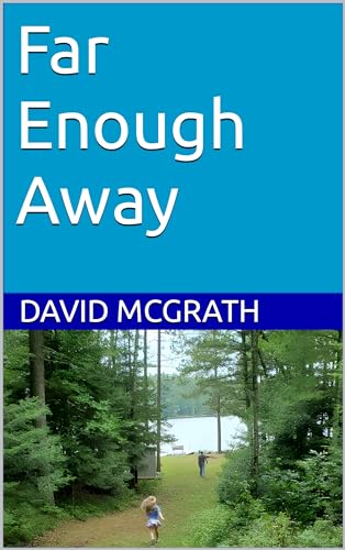Far Enough Away by David McGrath | Goodreads