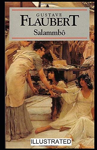 Salammbô illustrated by Gustave Flaubert | Goodreads