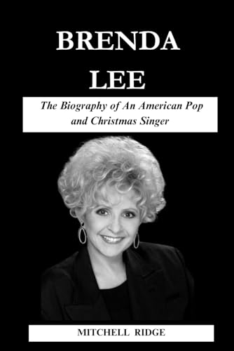Brenda Lee Book: The Biography of An American Pop and Christmas Singer ...