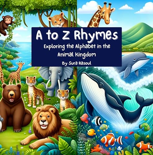 A to Z Rhymes: Exploring the Alphabet in the Animal Kingdom by Sura ...