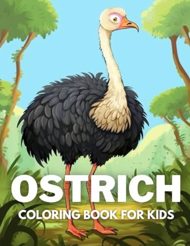Ostrich Coloring Book For Kids: +40 Fun And Easy Drawings Of Cute ...