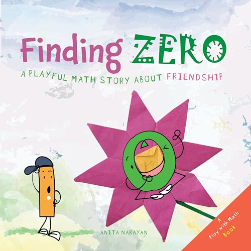 Finding Zero: A playful math story about friendship by Anita Narayan ...